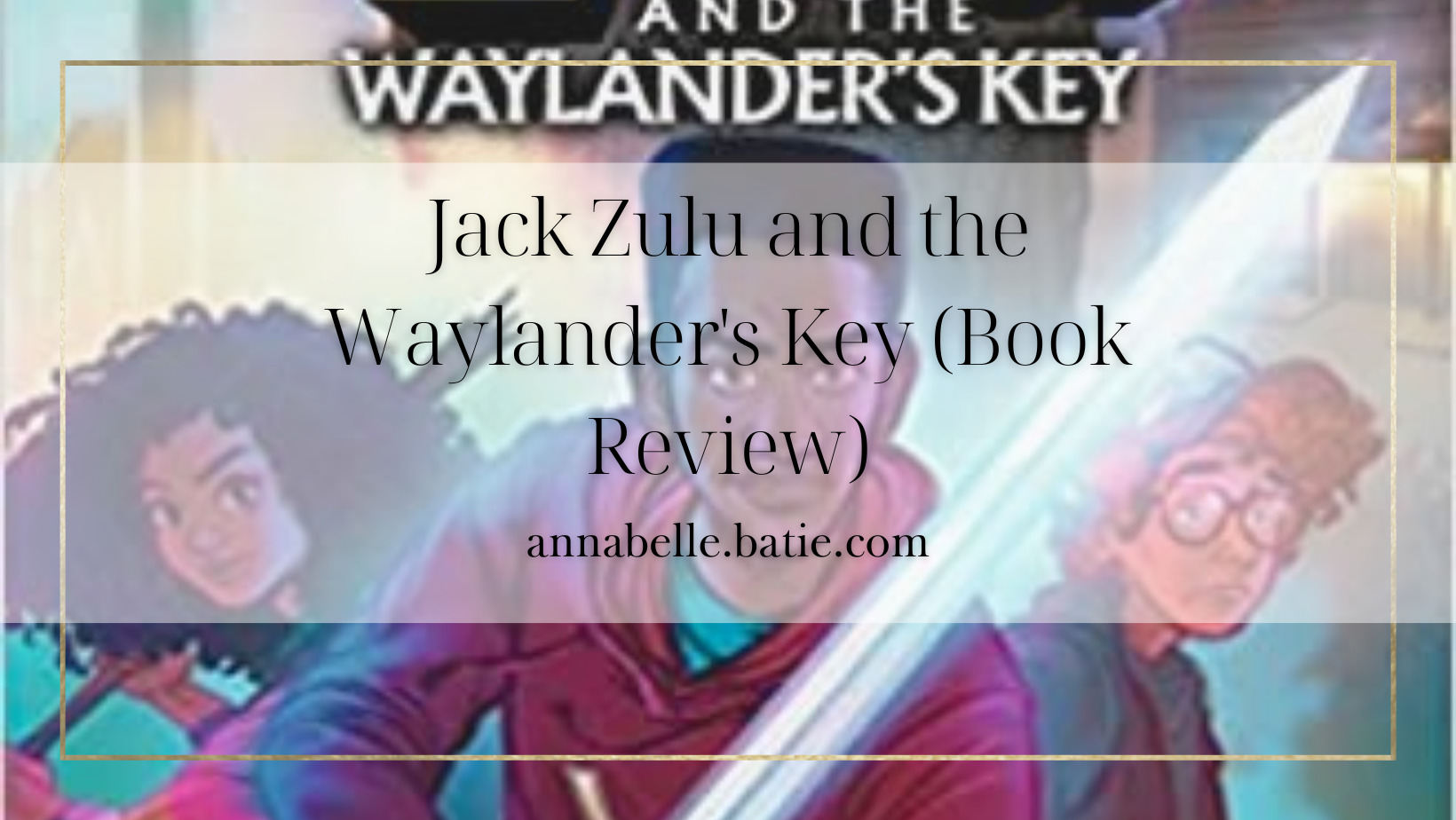 Jack Zulu and the Waylander's Key (Book Review) - Pen & Ink
